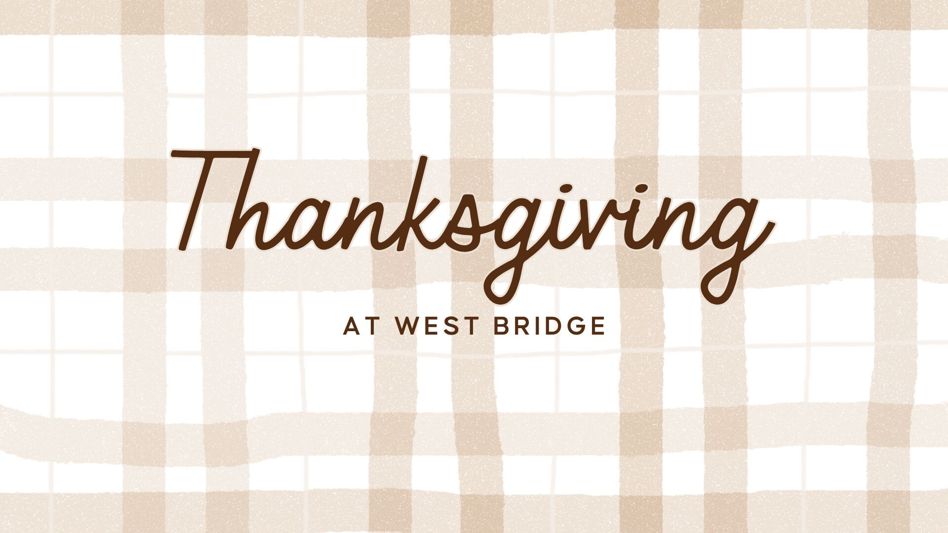 Thanksgiving @ West Bridge | West Bridge Church