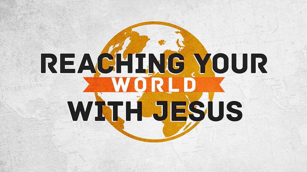 Reaching your world with Jesus | Trinity Church