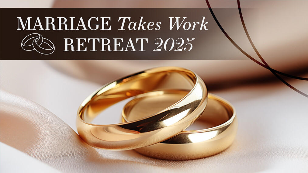 Marriage Takes Work Retreat 2025