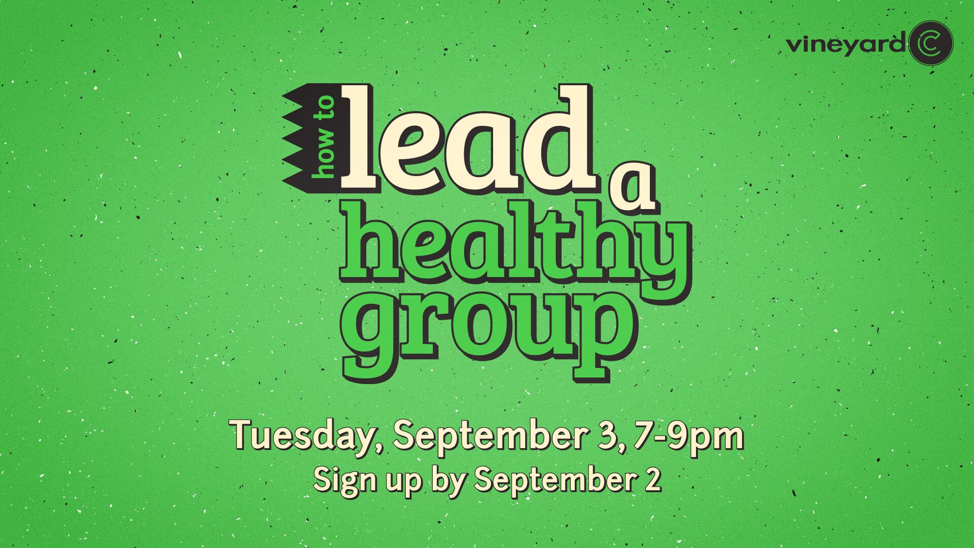 How to Lead a Healthy Group | The Vineyard Church