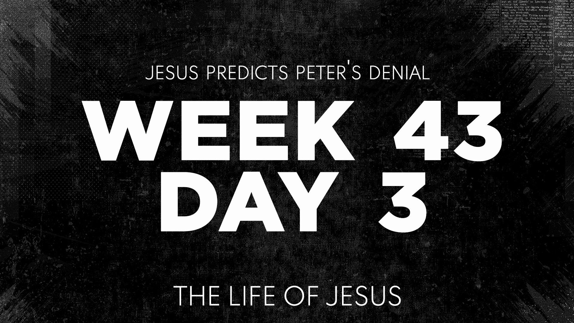 Week 43 Day 3 | The Life Of Jesus | Fishers United Methodist Church