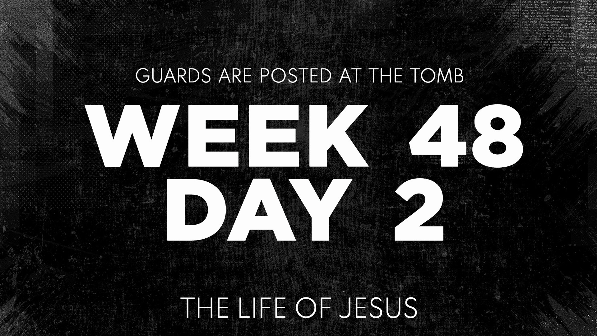 Week 48 Day 2 | The Life Of Jesus | Fishers United Methodist Church