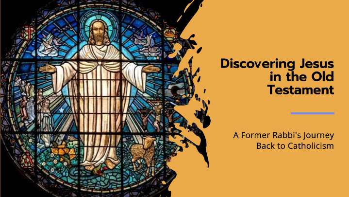 Catholicism 101 - Discovering Jesus in the Old Testament: A Former ...