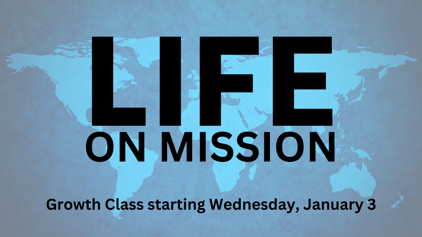 Life on Mission- Growth Class | Berean Baptist Church