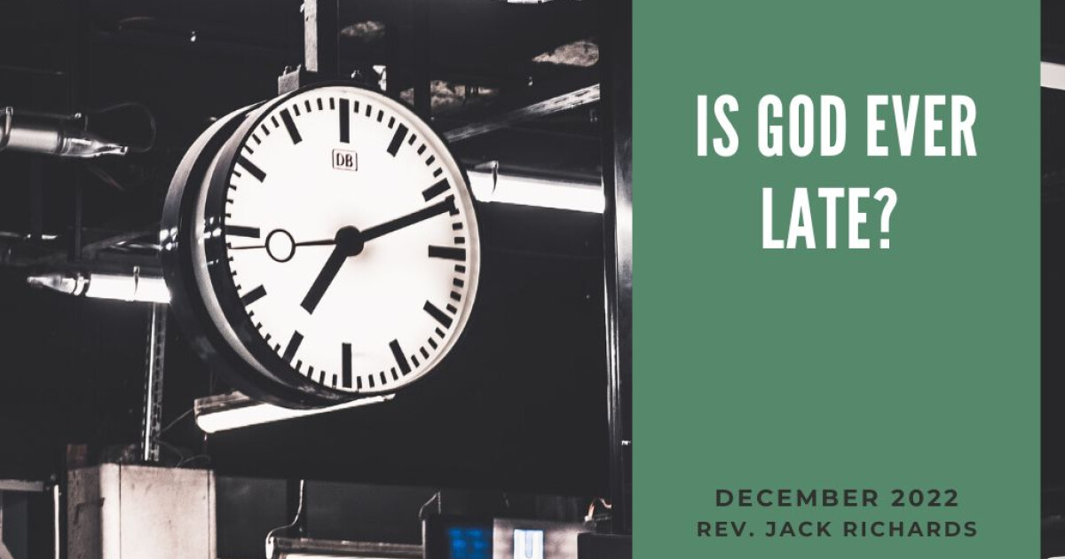 Is God Ever Late? | Articles | Crossroads Community Cathedral