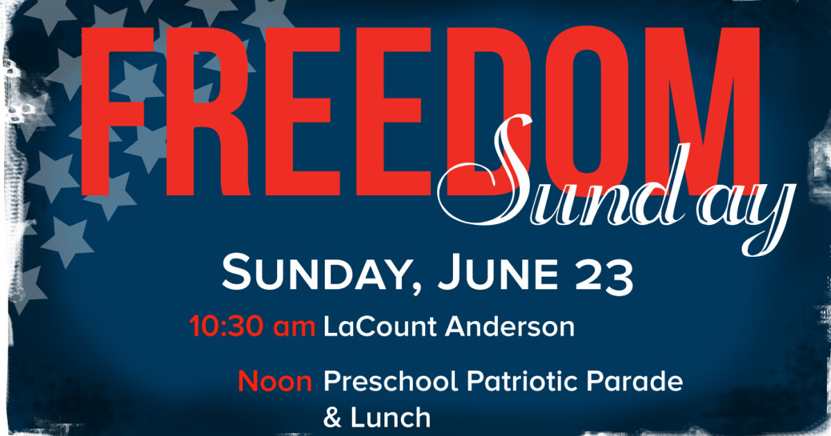 Freedom Sunday with guest LaCount Anderson | Brookwood Baptist Church