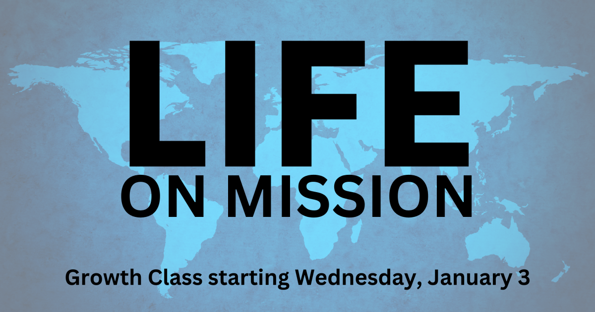 Life on Mission- Growth Class | Berean Baptist Church