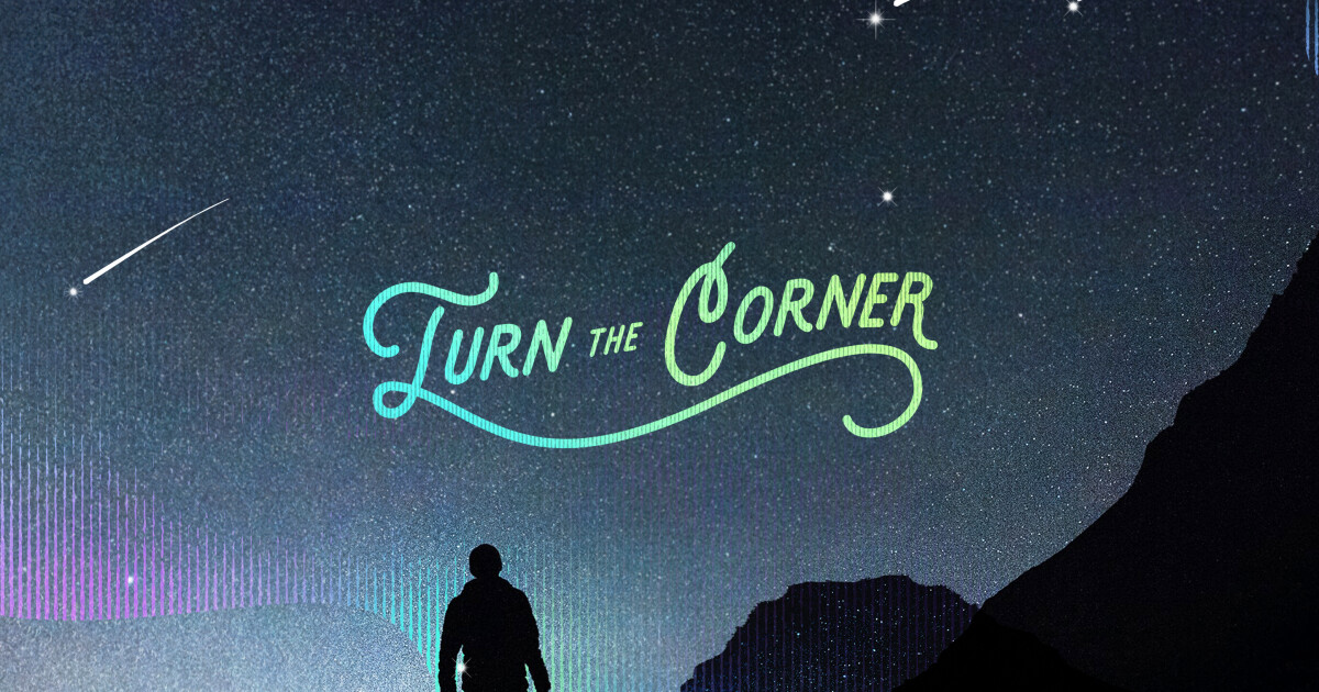 Turn the Corner to What's Ahead | Turn the Corner | Connection Pointe ...