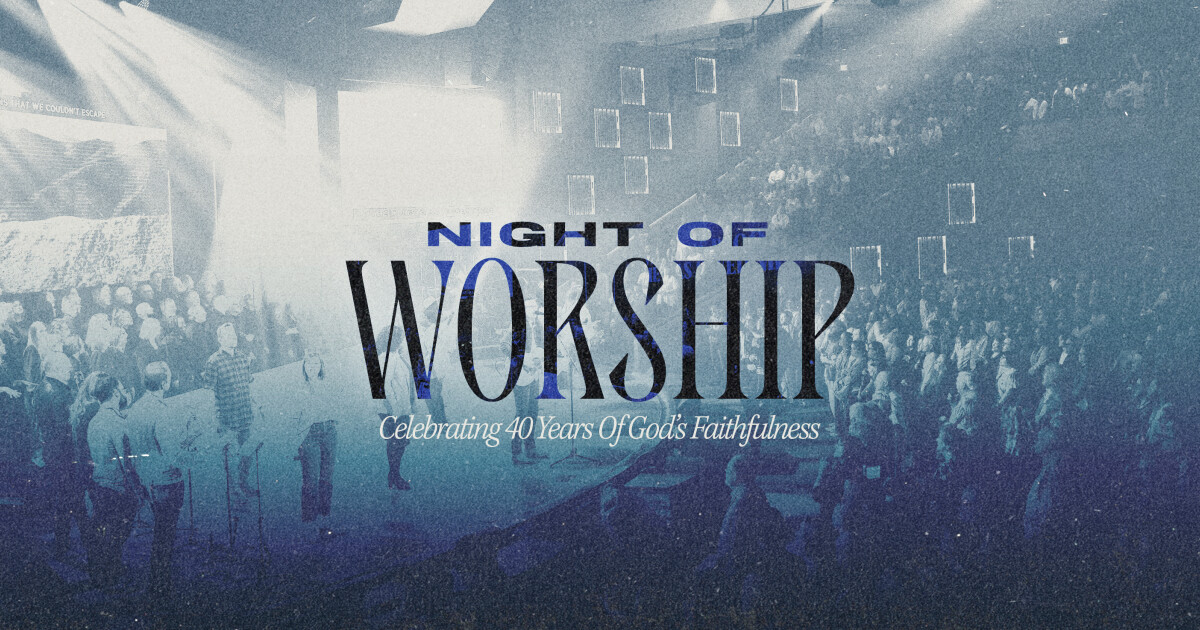 Night Of Worship: Celebrating 40 Years Of God’s Faithfulness ...