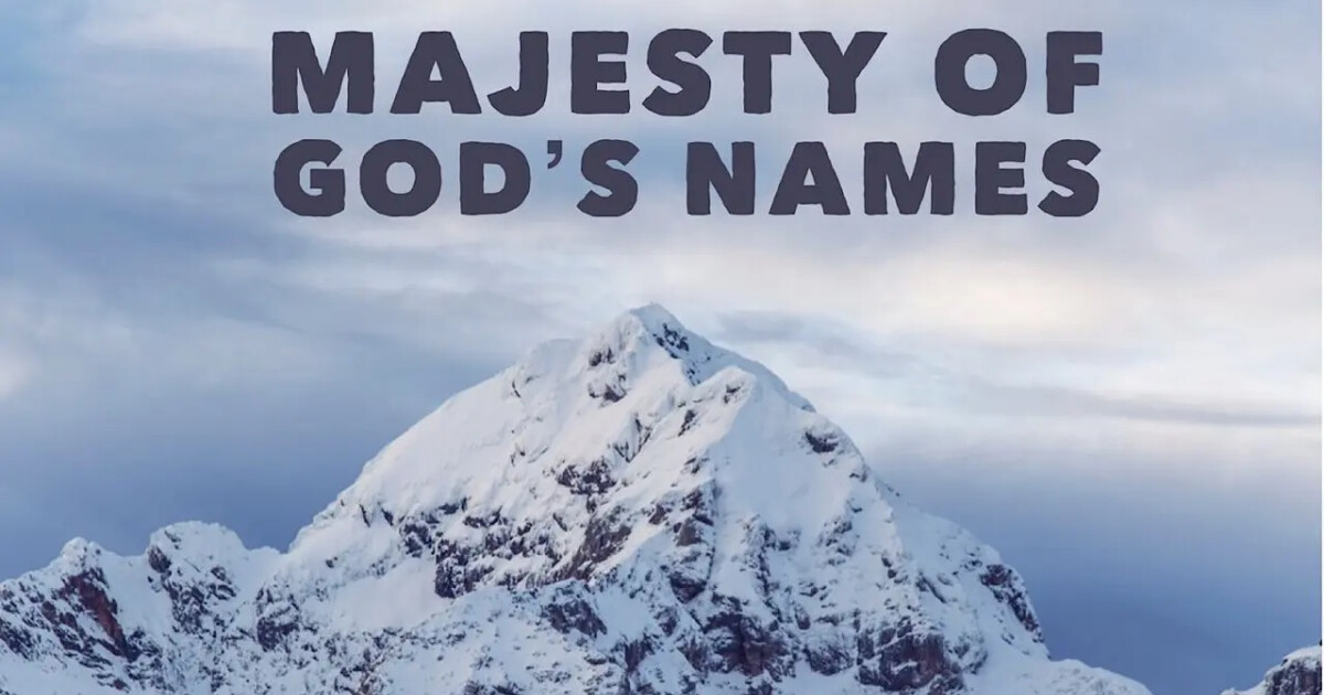The Majesty of God's Name | Bible Studies For Life | First Baptist ...