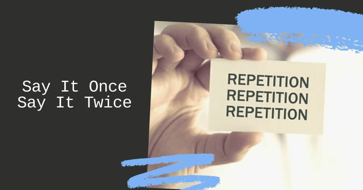 Say It Once, Say It Twice, Say It Thrice | Articles | Crossroads ...