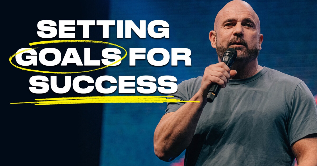 SETTING GOALS FOR SUCCESS | Sermons | Community of Faith | Hockley, TX