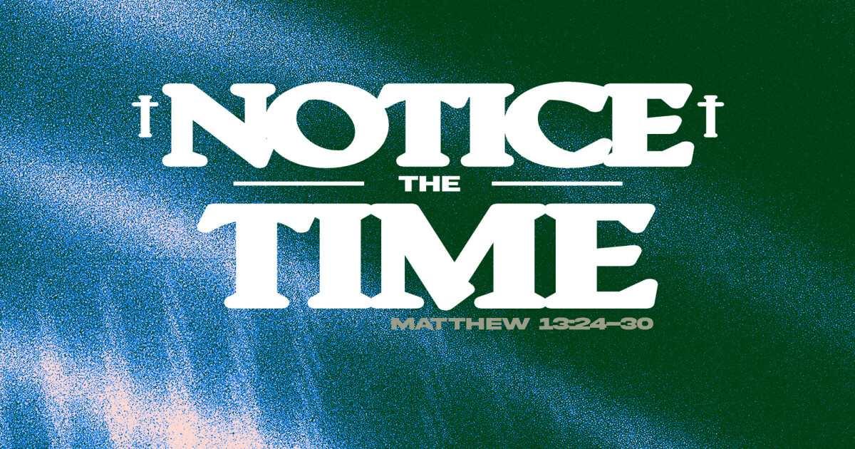 Notice The Time | Sermons | FEMINC CHURCH