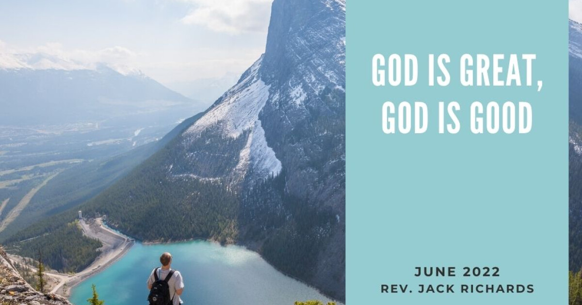 God Is Good, God Is Great | Articles | Crossroads Community Cathedral