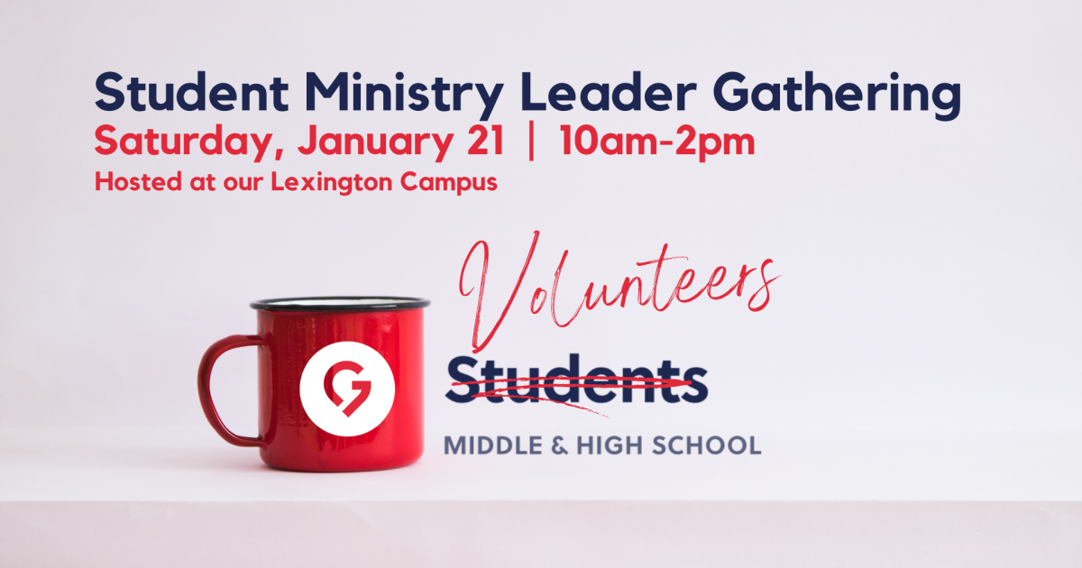 Student Ministry Leader Gathering | Lexington | Grace Chapel