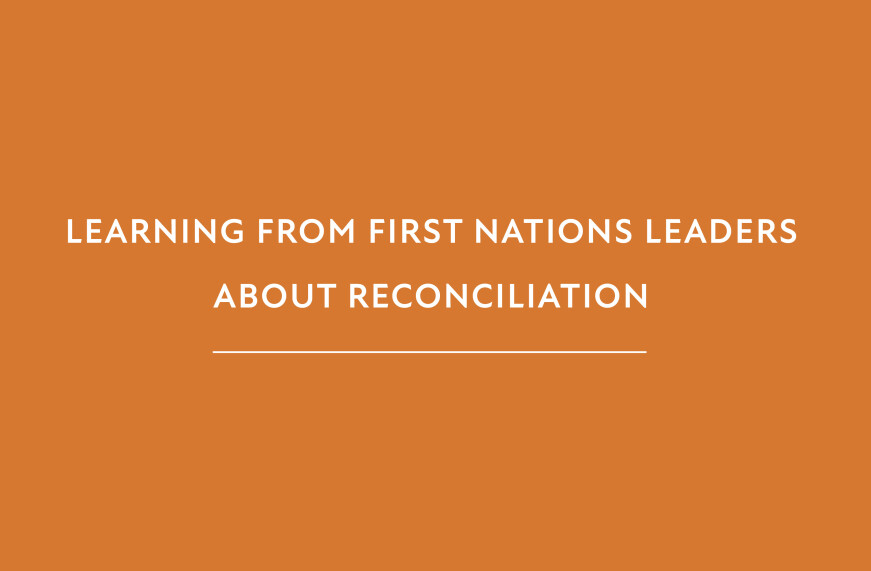 Learning from First Nations Leaders About Reconciliation | First News ...