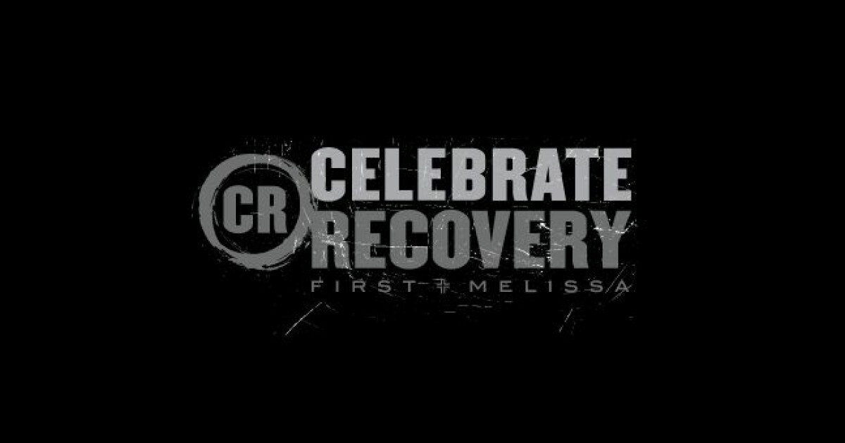 Celebrate Recovery | First Melissa