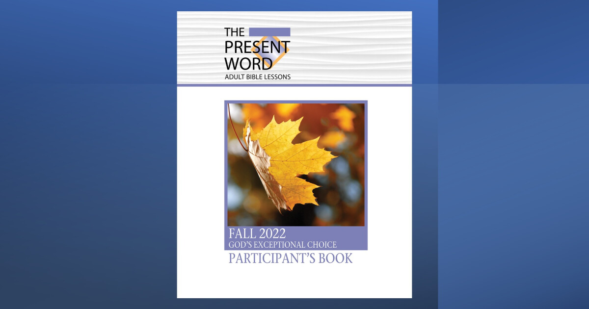 Present Word Class Fall 2022 Study: "God's Exceptional Choice ...