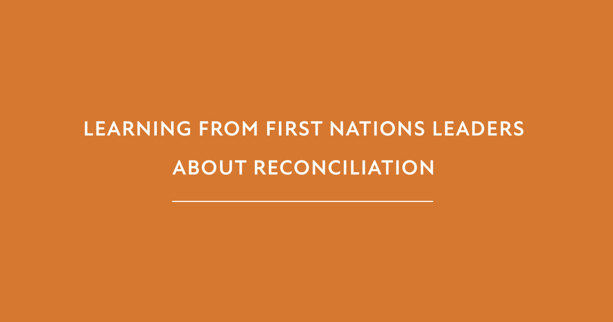 Learning from First Nations Leaders About Reconciliation | First News ...