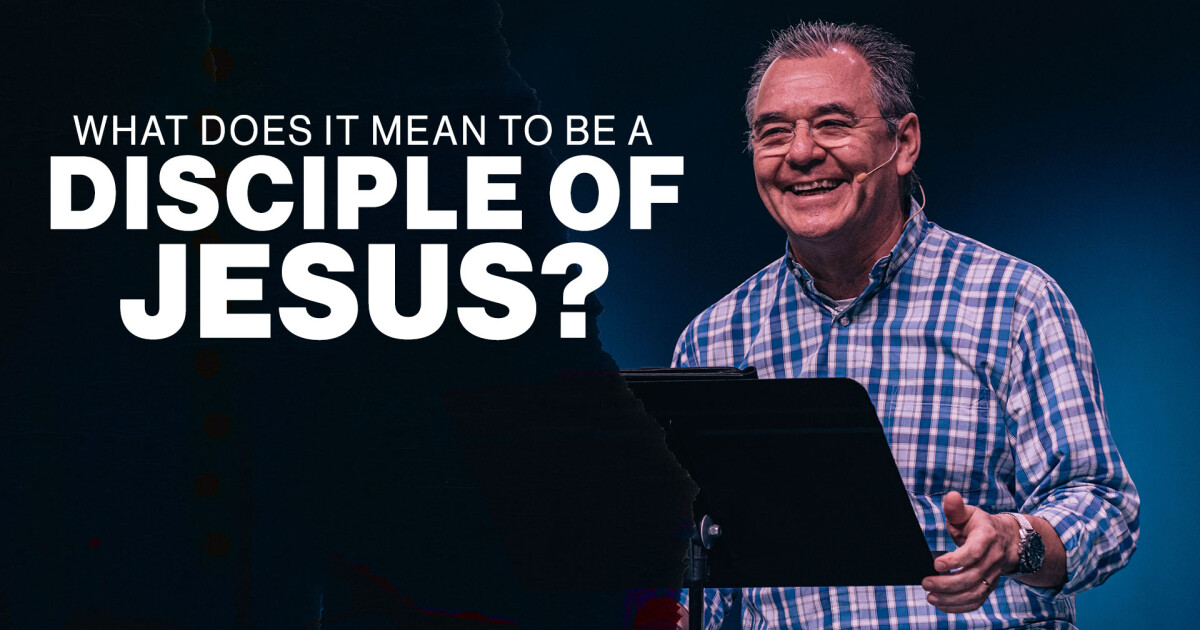 WHAT DOES IT MEAN TO BE A DISCIPLE OF JESUS? | Sermons | Community of ...