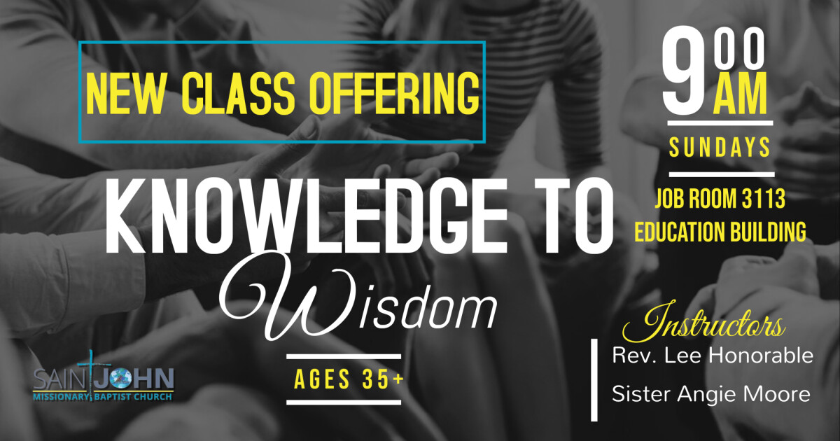 9 AM Adult Class - Knowledge to Wisdom | St. John Missionary Baptist