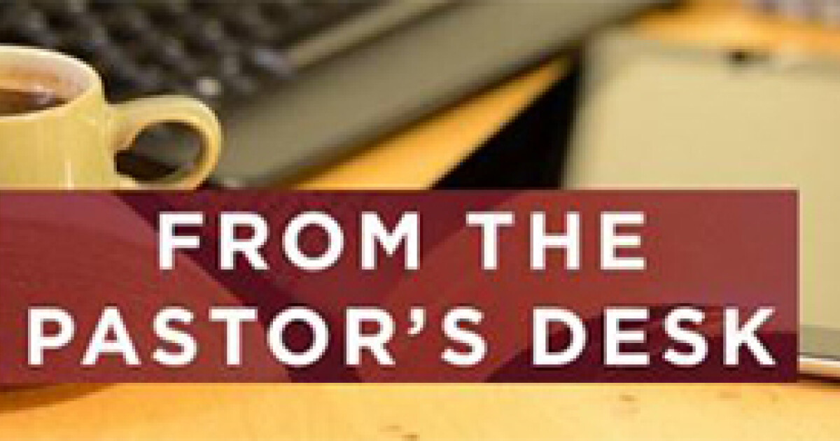 From the Pastor's Desk - March Issue | Blog | First Presbyterian Church ...