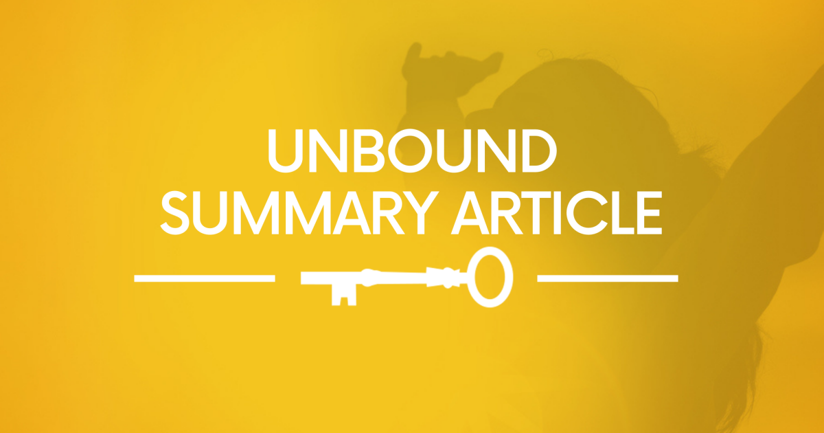 Unbound Summary Article | Articles | Heart of the Father