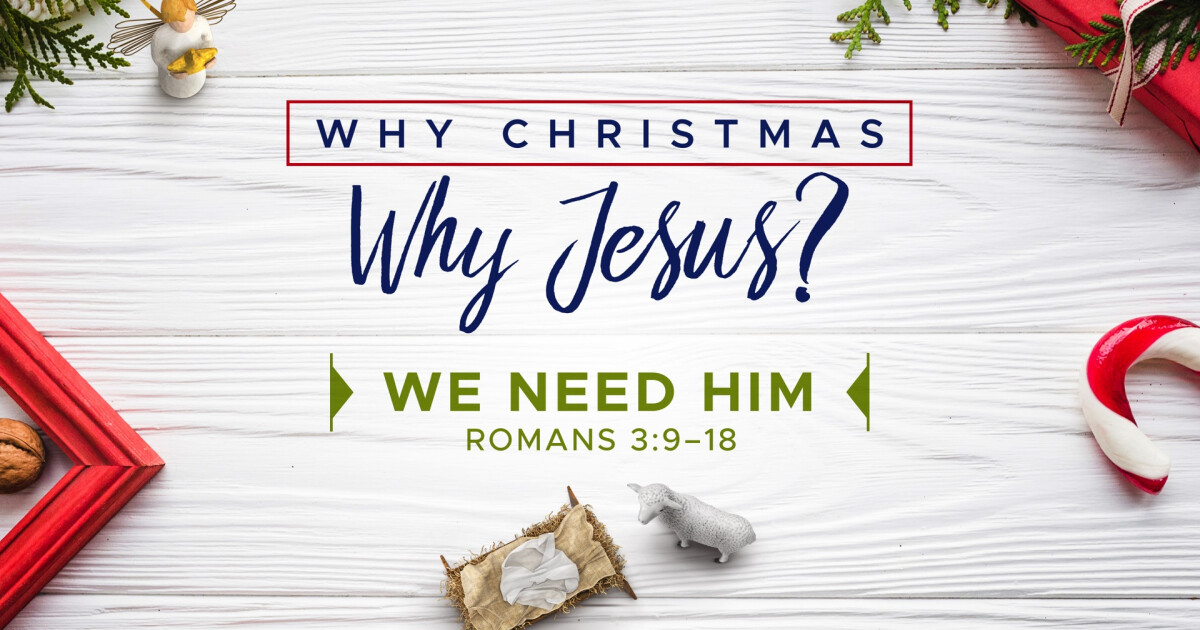 We Need Him | Sermons | Coram Deo Bible Church
