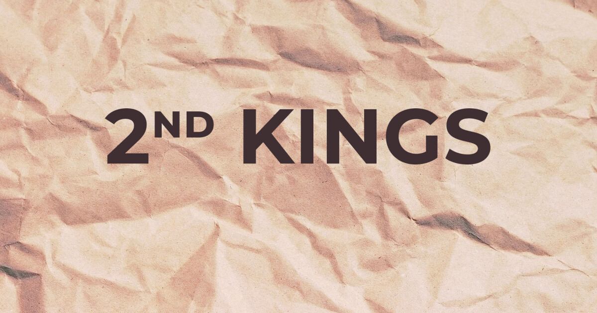 The book of 2nd Kings | Sermons | Experience Gateway