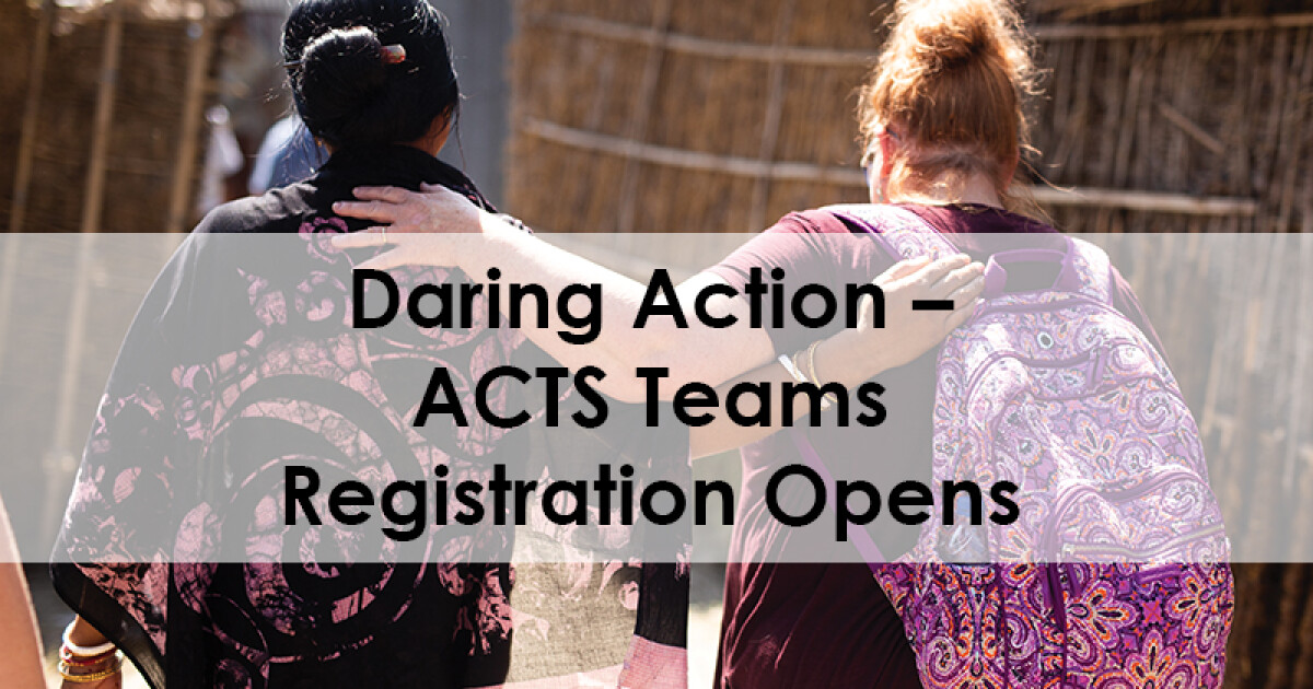 Daring Action - ACTS Teams Registration Opens | CGGC eNews | Churches ...