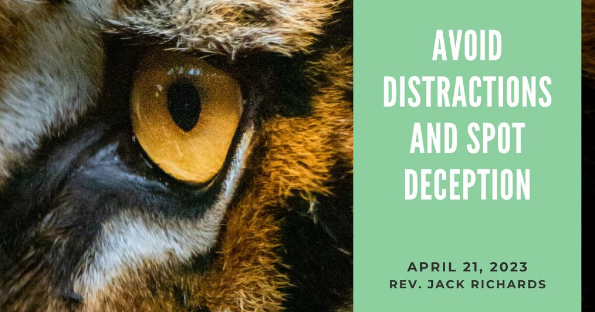 Avoid Distractions and Spot Deception | Articles | Crossroads Community ...