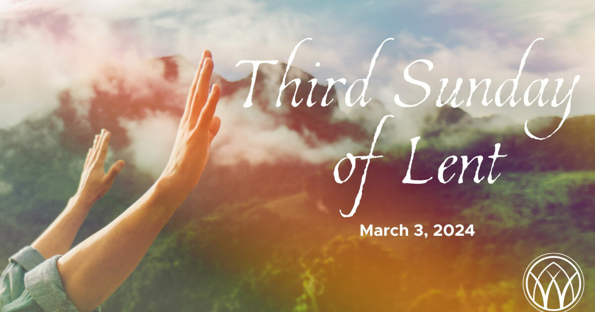 Third Sunday of Lent | Sermons | Williamsburg UMC | VA