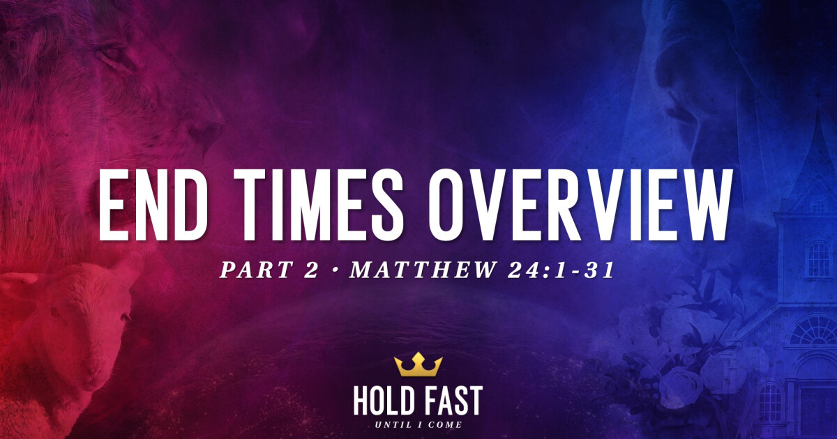 End Times Overview (Part 2) | Sermons | Coram Deo Bible Church