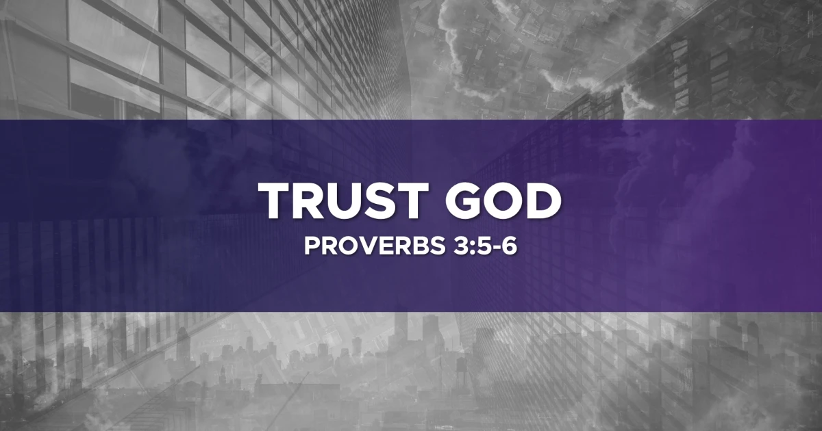 Trust God | Sermons | Coram Deo Bible Church