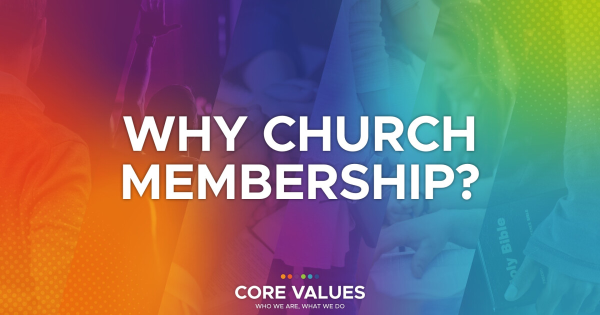 Why Church Membership? | Sermons | Coram Deo Bible Church