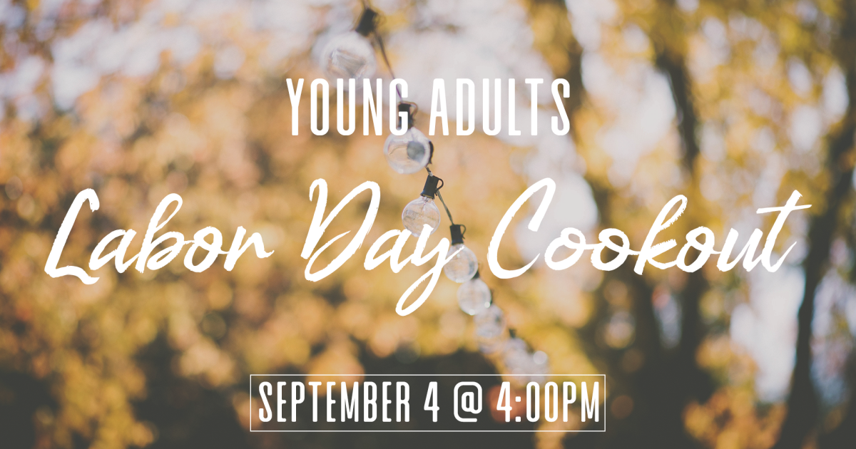 Young Adults Labor Day Cookout | Christ Covenant Church
