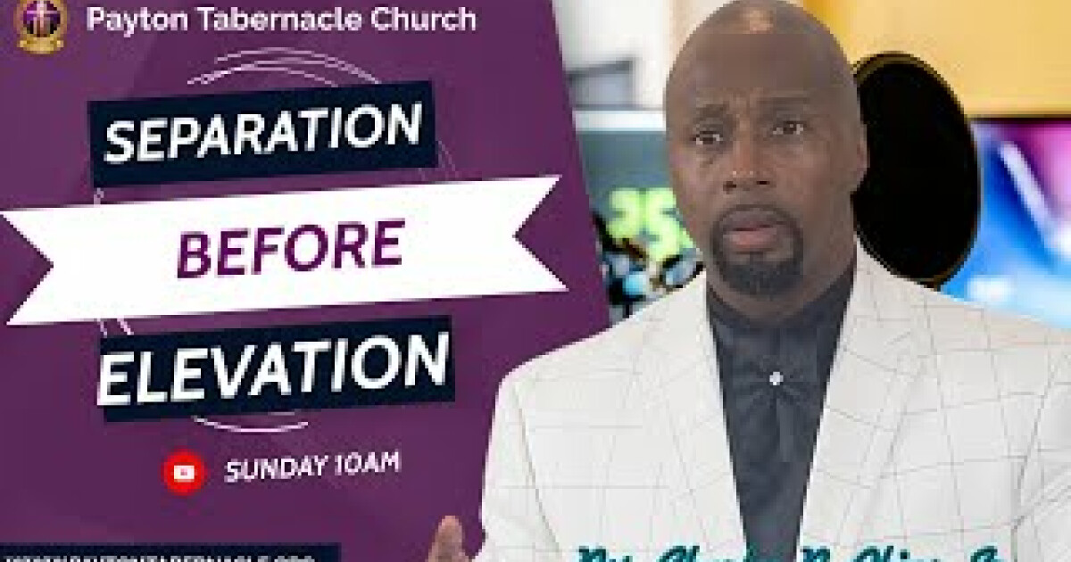 "Separation Before Elevation!" | Sermons | Charles Payton Akins