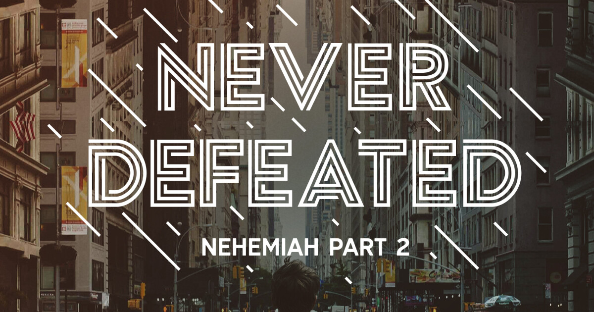 Never Defeated | Connection Pointe Christian Church