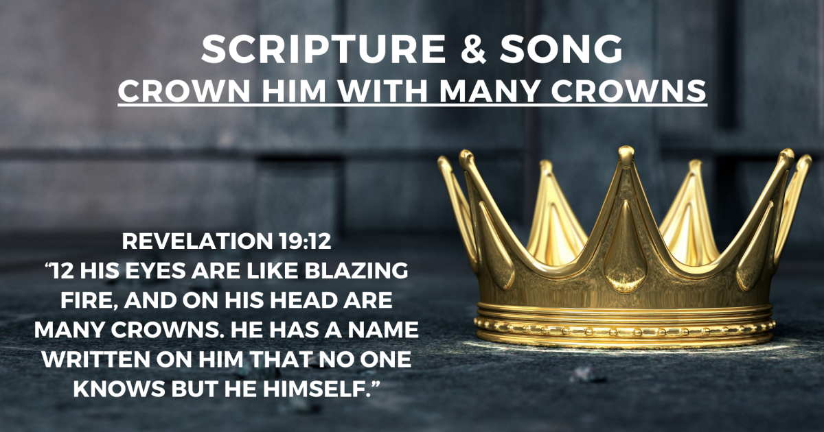 Scripture & Song - Crown Him With Many Crowns
