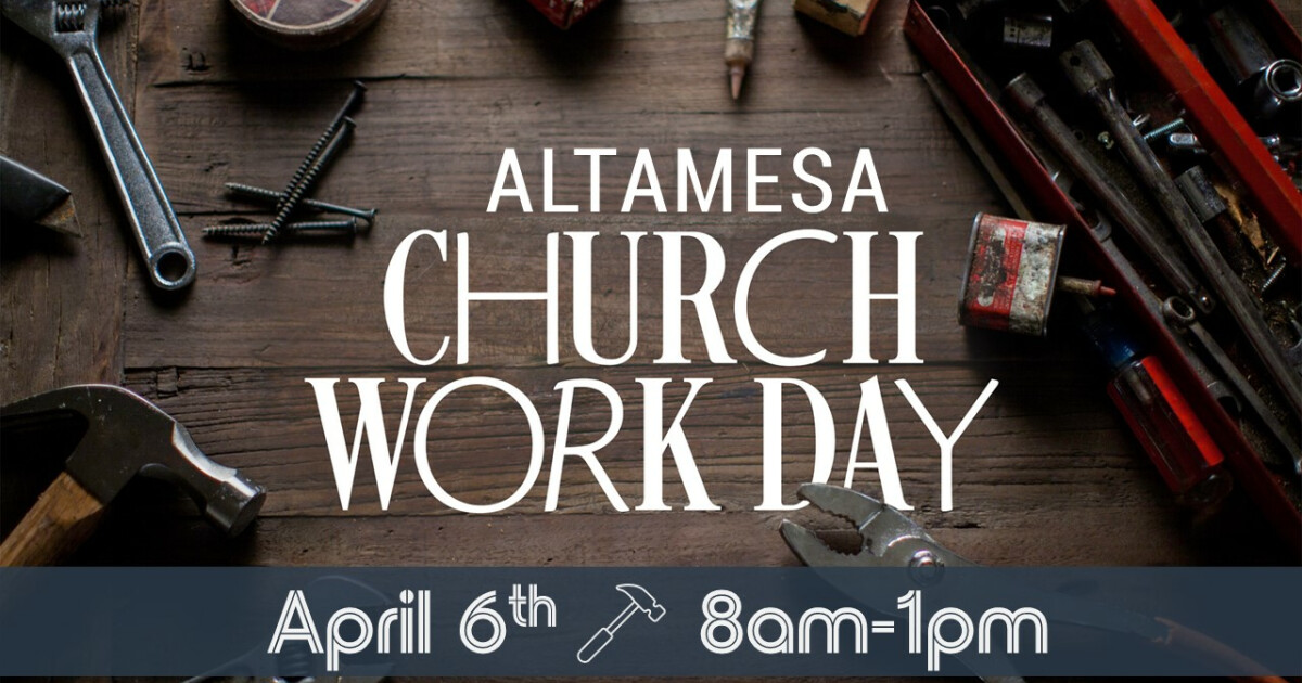Altamesa Church Work Day | News and Events | Altamesa Church of Christ
