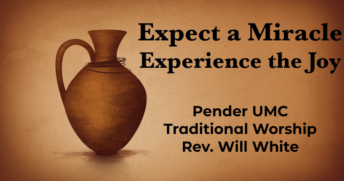 Expect a Miracle (Traditional) | Sermons | Pender UMC