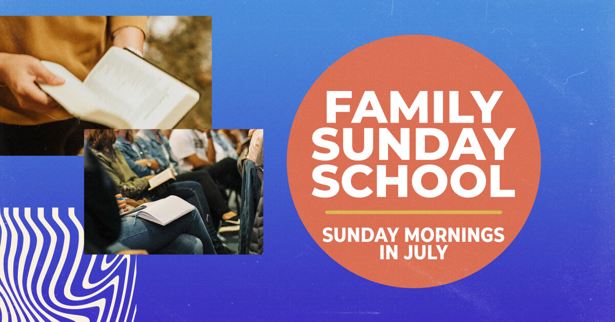 Family Sunday School 2023 | Blog | First Baptist Nacogdoches