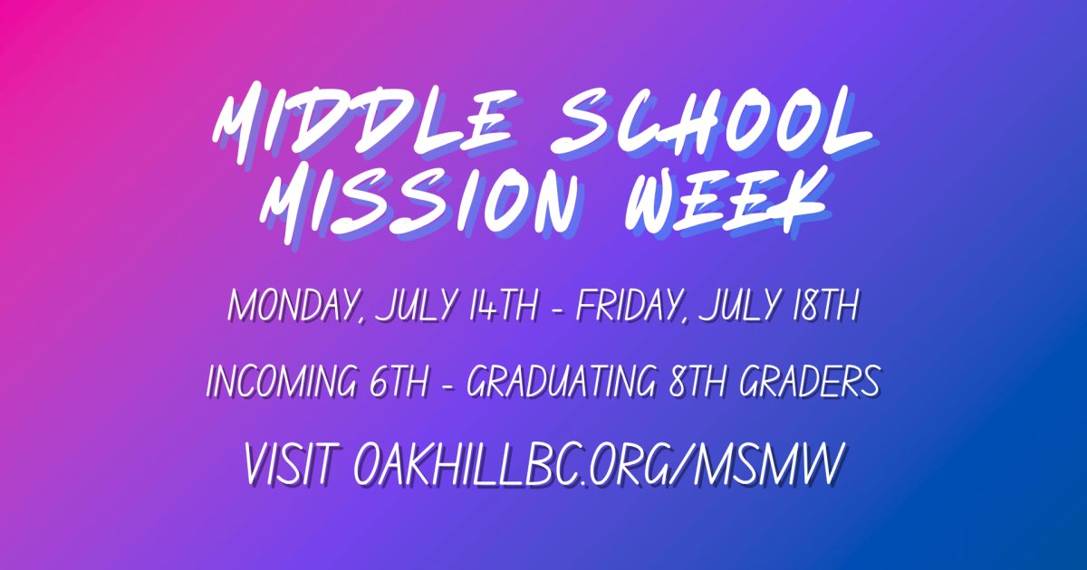 Middle School Mission Week 2025 | Oakhill Baptist Church