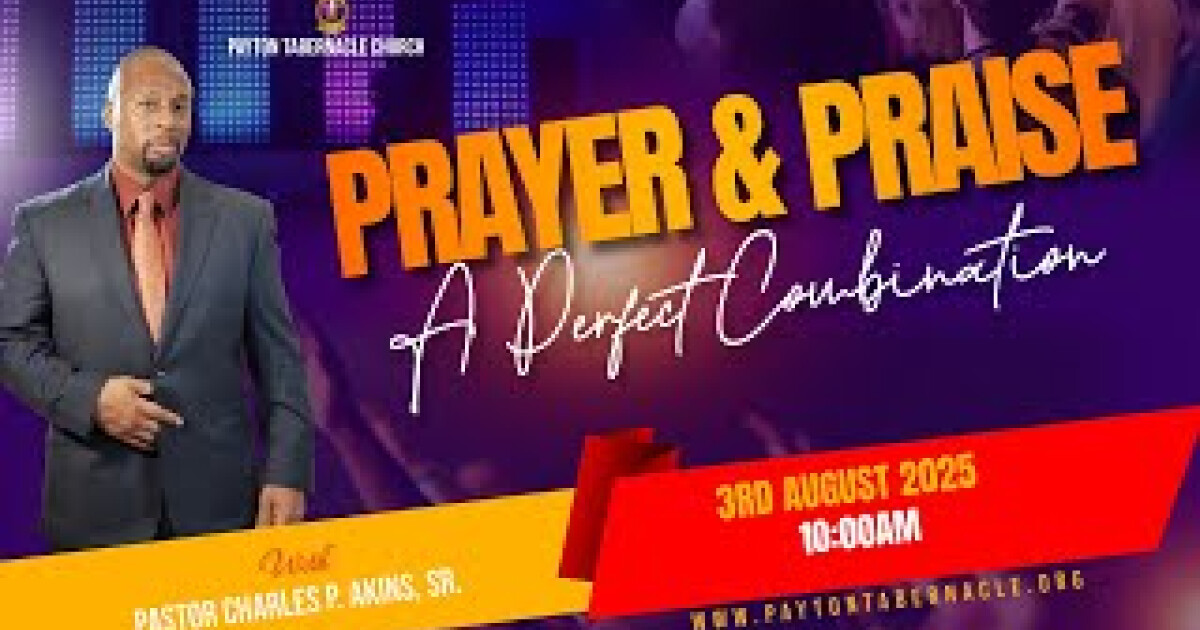 "Prayer & Praise" "A Perfect Combination!" | Sermons | Charles Payton Akins