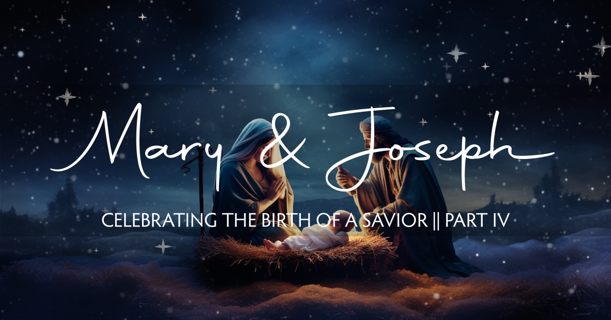 Mary & Joseph | The Deep Well Blog | Bay Life Church