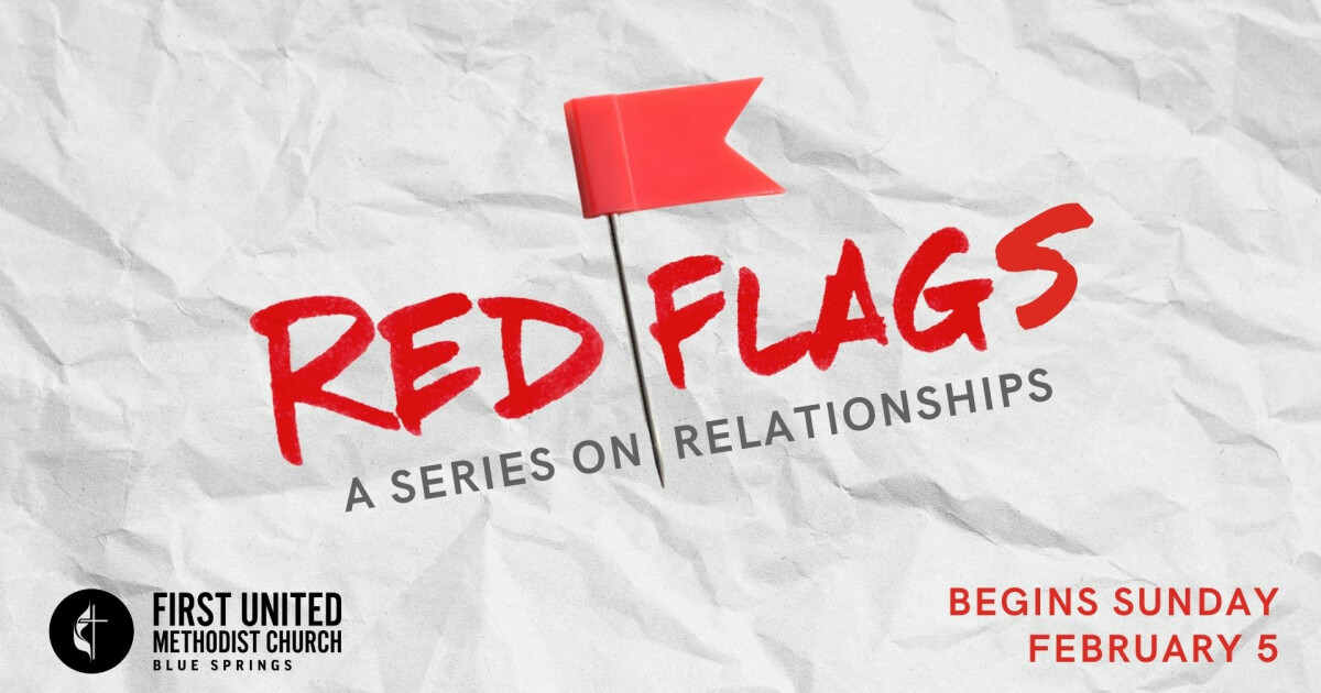 02/19 - Red Flags (week 3) | Sermons | First United Methodist Church ...