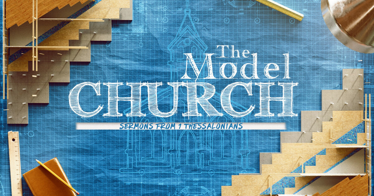 The Model Church | Sermons | CrossLife Evangelical Free Church