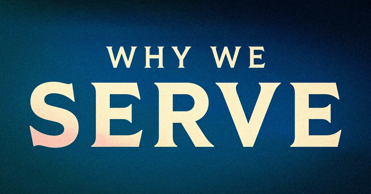 Why We Serve | Sermons | Prince Avenue Baptist Church