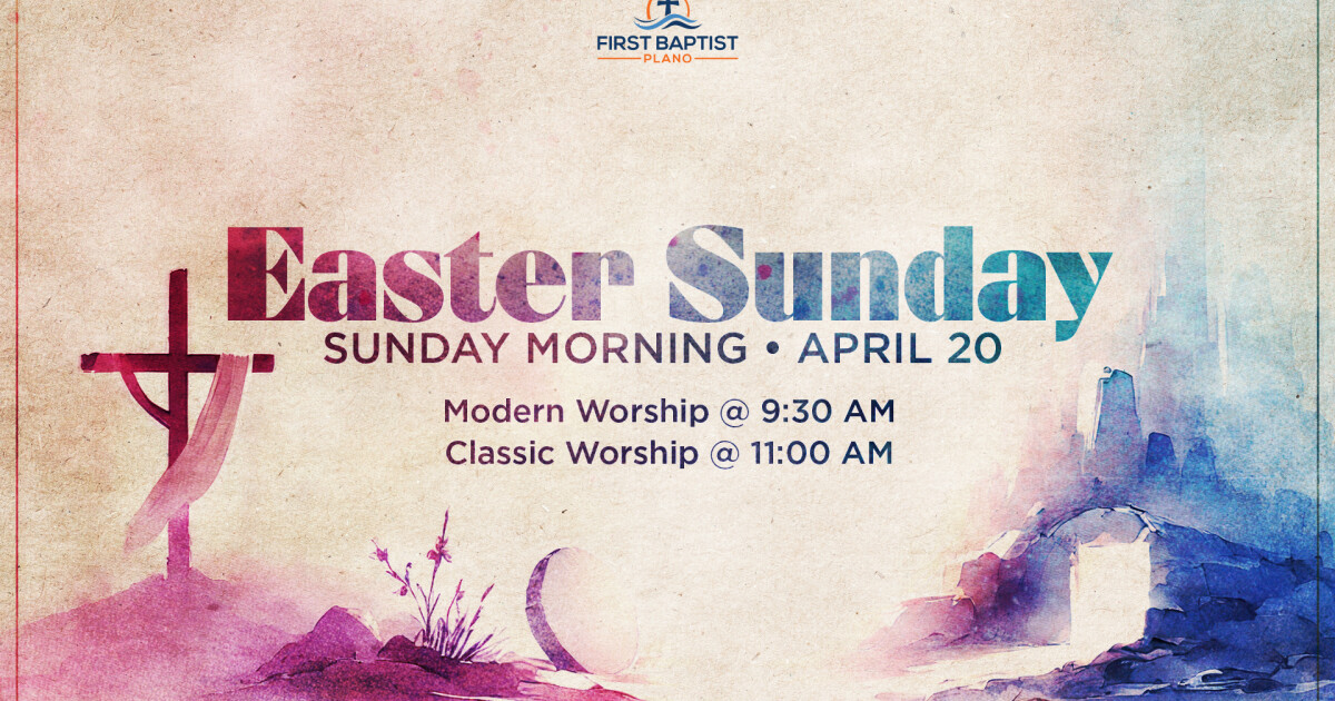 Easter Sunday Morning Services | FBC Plano