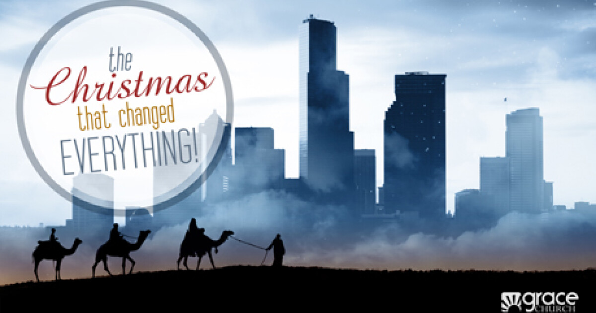 The Christmas That Changed Everything! - Part 4 - FMC | Sermons | Grace ...